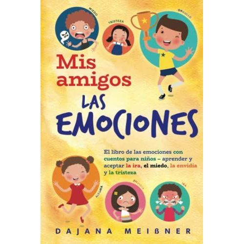 Mis amigos las emociones: El libro de las emociones con cuentos para ...