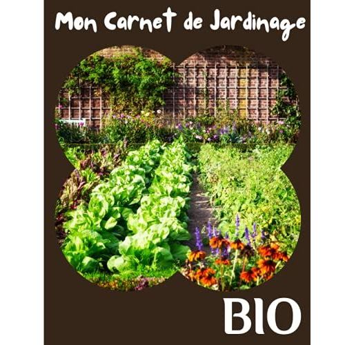 Mon carnet de jardinage bio: Je jardine et cultive mon potager Journal ...