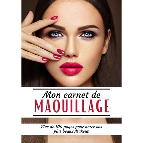 Mon carnet de Maquillage: Cahier à remplir pour les maquilleuses ...