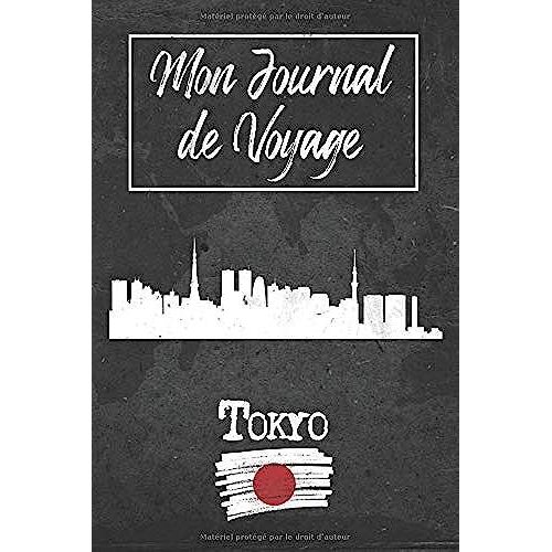 Mon Journal de Voyage Tokyo: 6x9 Carnet de voyage I Journal de voyage ...