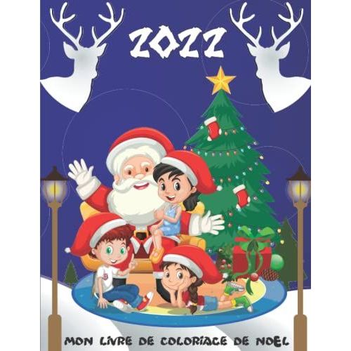 Mon Livre de Coloriage de Noël: Livre de coloriage pour enfant à partir ...