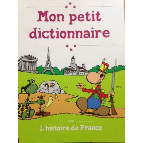 MON PETIT DICTIONNAIRE L'HISTOIRE DE FRANCE TOME 7 | Rakuten