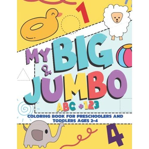 My Big & Jumbo ABC & 123 Coloring Book for Preschoolers and Toddlers ...