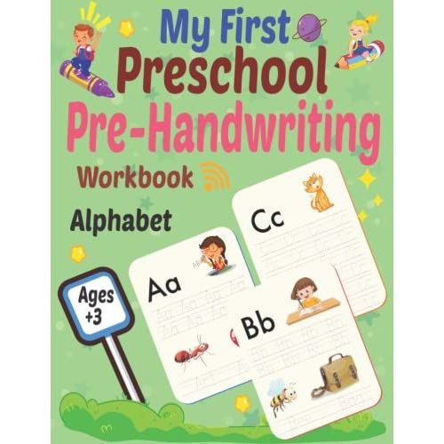My First Preschool Pre-handwriting Workbook Alphabet Ages +3: Learn To ...