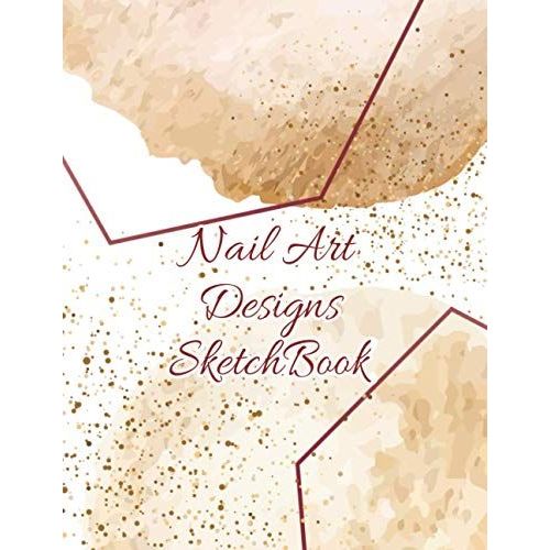 Nail Art Designs Sketchbook: A Big Notebook With : Design Name, Nail ...
