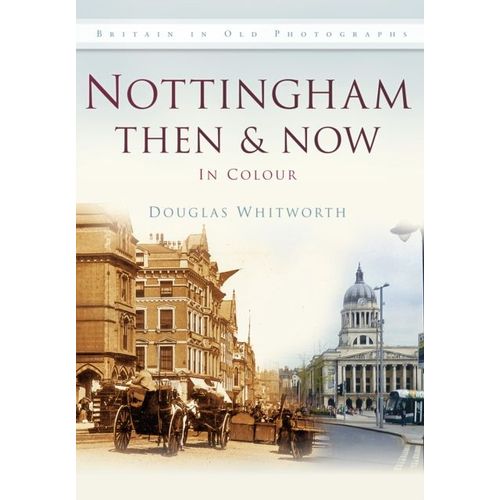 Nottingham Then & Now in Colour - livre langue etrangere | Rakuten