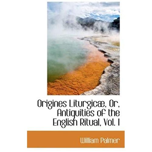 Origines Liturgicæ, Or, Antiquities Of The English Ritual, Vol. I | Rakuten
