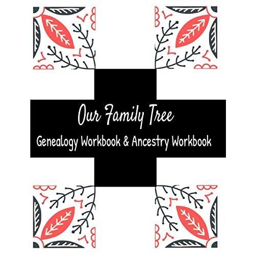 Our Family Tree Genealogy Workbook & Ancestry Tracker: Research Family ...