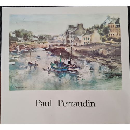 Paul Perraudin 1907-1993, ouvrage réalisé par les enfants du peintre ...
