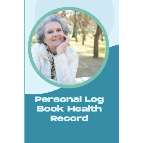 Personal Log Book Health Record: Keep All Your Health Information In ...