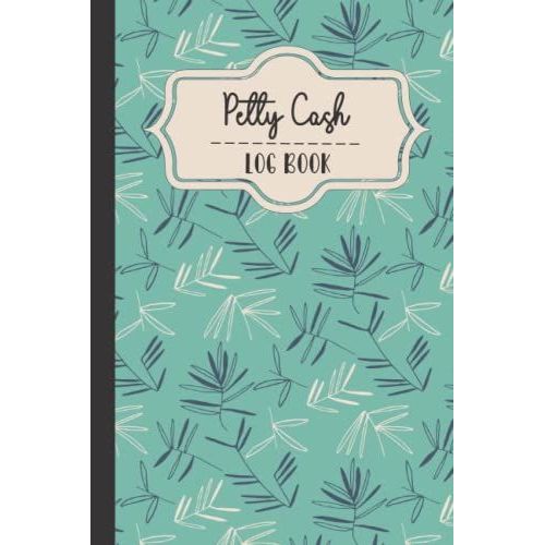 Petty Cash Log Book: Cash Flow Tracking Book, Payment Receipt Tracker ...