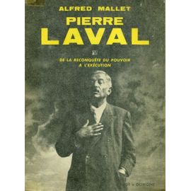 Pierre laval de la reconquete du pouvoir a l'execution | Rakuten