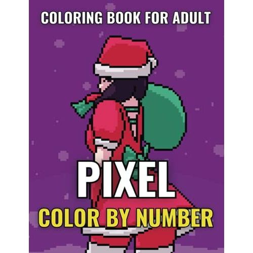 Pixel Color By Number Coloring Book For Adult: Mosaic Use Color To ...