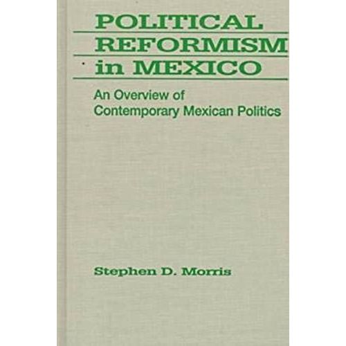 Political Reformism In Mexico: An Overview Of Contemporary Mexican ...