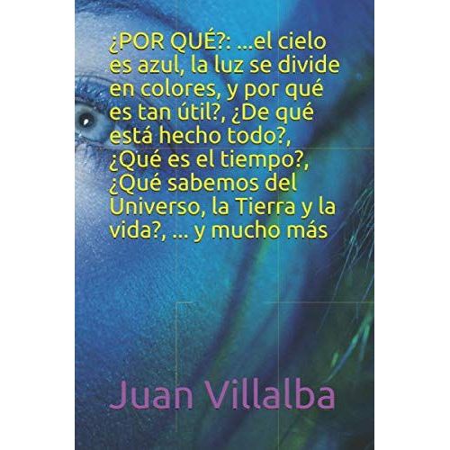 ¿POR QUÉ?: ...el cielo es azul, la luz se divide en colores, y por qué ...