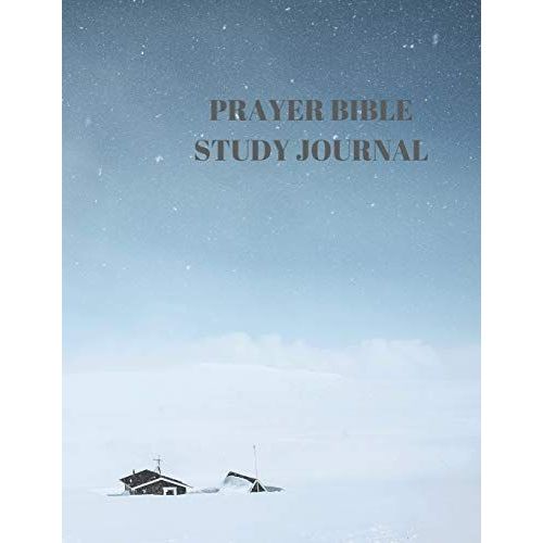 Prayer Bible Study Journal: 116 Pages Formated For Scripture And Study ...