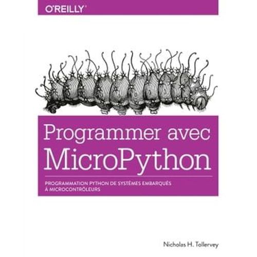 Programmer Avec Micropython Programmation Python De Systèmes Embarqués À Microcontrôleurs