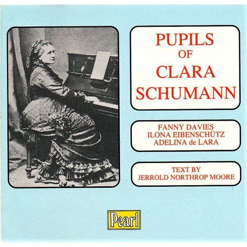 Pupils Of Clara Schumann : Fanny Davies - Ilona Eibenschütz - Adelina ...