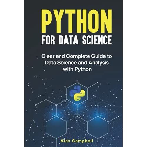 Python For Data Science: Clear And Complete Guide To Data Science And ...