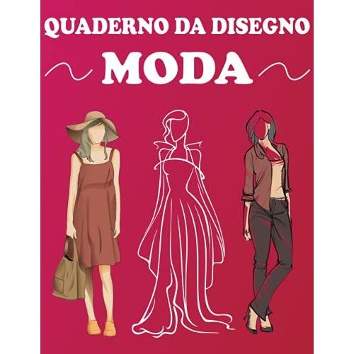 Quaderno Da Disegno Moda: Libro Da Disegno Per Stilisti E Designer Di ...
