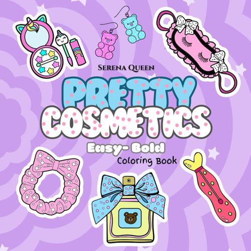 Pretty Cosmetics: Coloring Book for Adults and Kids, Bold and Easy ...