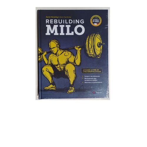 Rebuilding Milo - Le Guide Ultime De L'haltérophile Pour Soigner Ses ...