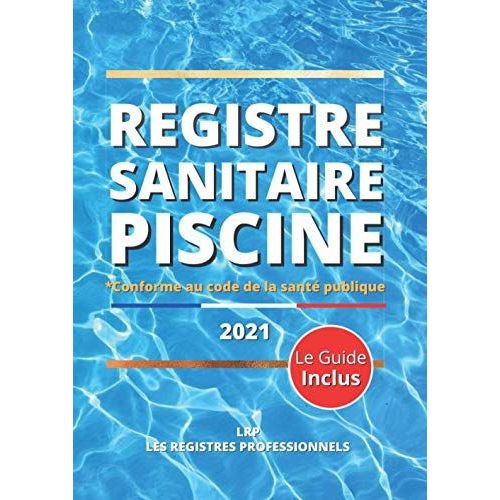 Registre Sanitaire Piscine: Carnet Sanitaire Des Eaux De Piscine | Registre De Suivi Pour Les ...