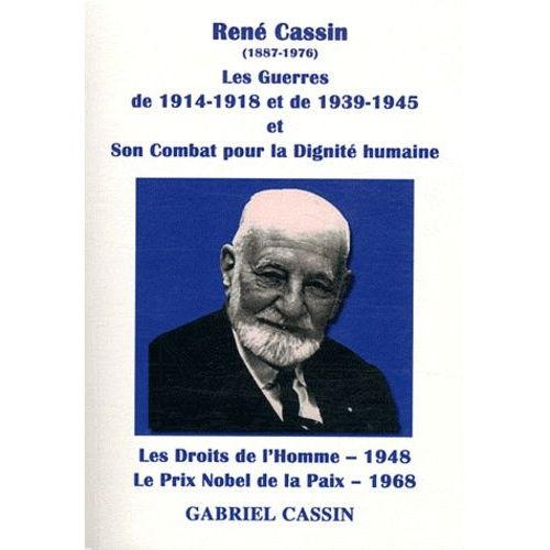 René Cassin - Les Guerres De 1914-1918 Et De 1939-1945 Et Le Combat ...