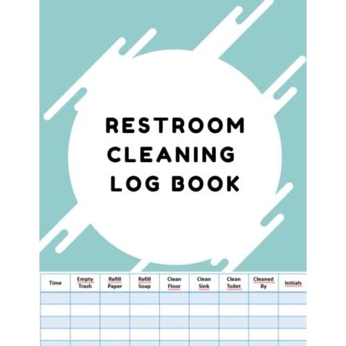 Restroom Cleaning Log Book: Cleaning Daily Log Book , Restroom ...