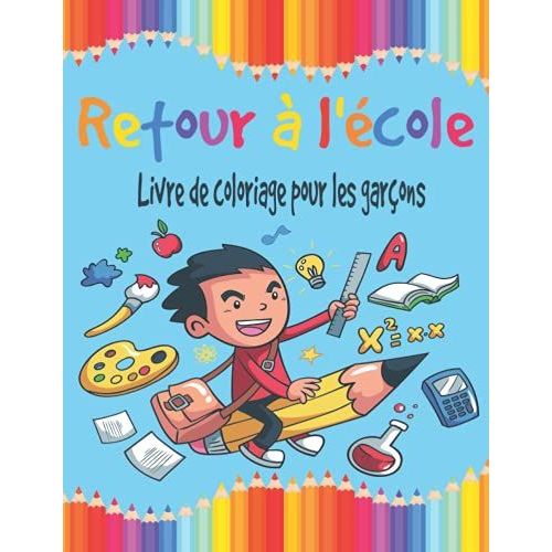 Retour à L'école Livre de Coloriage pour Les Garçons: 50 pages de ...