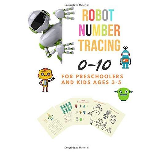 Robot Number Tracing For Preschoolers And Kids Ages 3-5: Lots Of Fun ...