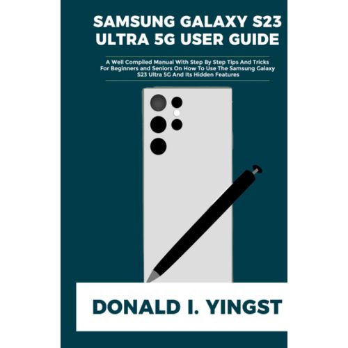 Samsung Galaxy S23 Ultra 5g User Guide: A Well Compiled Manual With ...