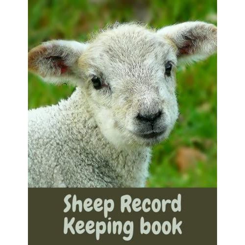 Sheep Record Keeping Book: Lambing Journal Organizer, Record Keeping Tracker For Breeding, Farm ...