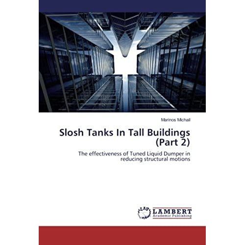 Slosh Tanks In Tall Buildings (part 1): The Effectiveness Of Tuned ...