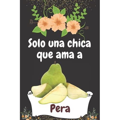 Solo Una Chica Que Ama A Pera: Cuaderno Con Reglas Universitarias De ...