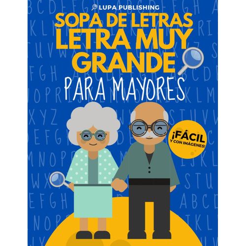Sopa de Letras Letra Muy Grande para Mayores : Crucigramas para Abuelos en EspaÃ±ol Libro de ...