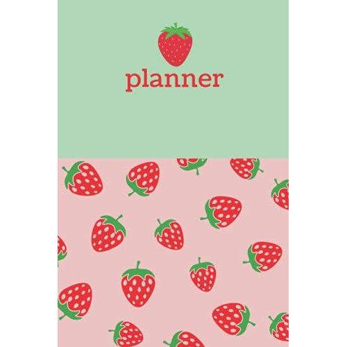 Strawberry Print Undated Monthly & Weekly Planner At a Glance: Plan ...