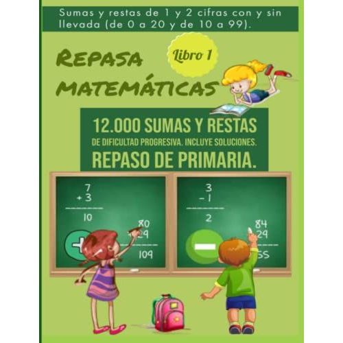 Sumas y restas de 1 y 2 cifras con y sin llevada (de 0 a 20 y de 10 a ...
