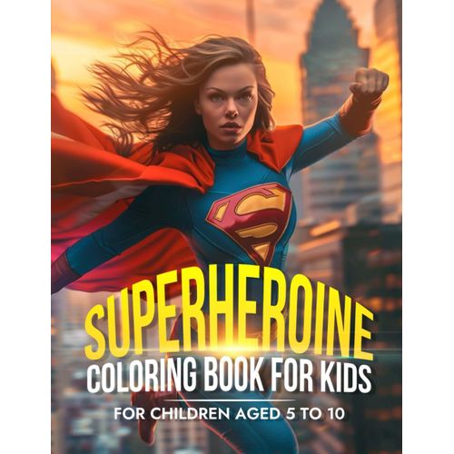 SUPERHEROINE COLORING BOOK FOR KIDS: "Coloring Book of Superheroines ...