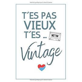 T?es Pas Vieux T?es Vintage: Carnet De Notes Humoristique Pour ...