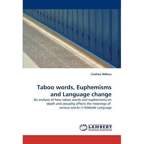 Taboo words, Euphemisms and Language change: An analysis of how taboo words and euphemisms on ...
