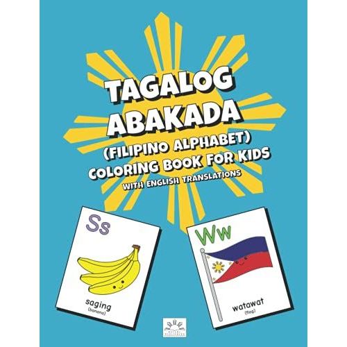 Tagalog Abakada (Filipino Alphabet) Coloring Book For Kids: With ...