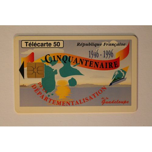 Télécarte 50 - 1946-1996 Cinquantenaire de la départementalisation de la Guadeloupe | Rakuten