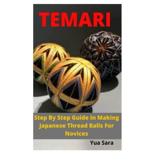 TEMARI: Step by Step Guide in making Japanese Thread Balls for Novices ...