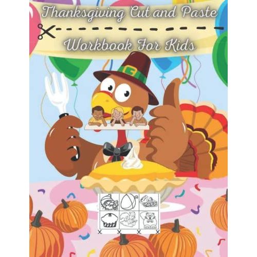 Thanksgiving Cut And Paste Workbook For Kids: Perfect Thanksgiving Cut ...