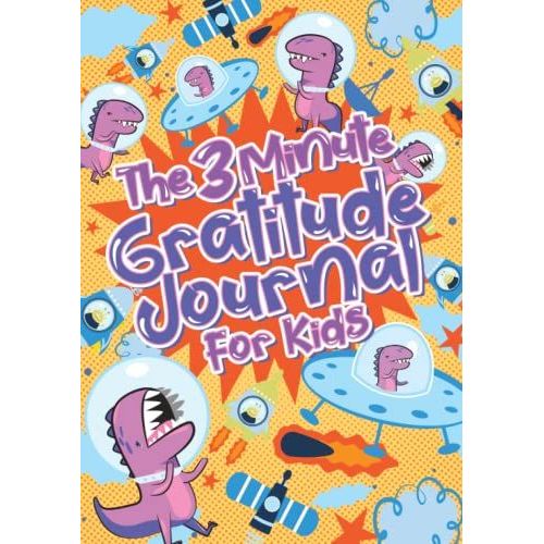 The 3 Minute Gratitude Journal For Kids: Teach Children How To End Each ...