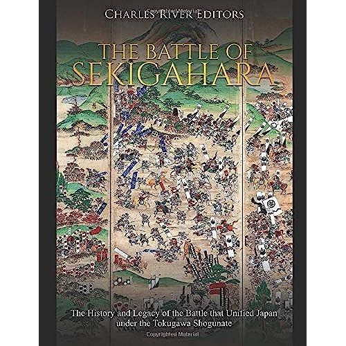 The Battle Of Sekigahara: The History And Legacy Of The Battle That ...