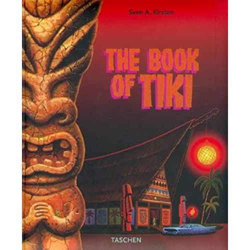 The Book of Tiki: The Cult of Polynesian Pop in Fifties America ...