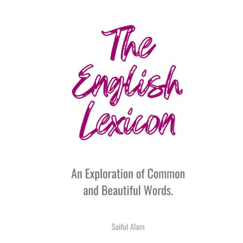 The English Lexicon: An Exploration Of Common And Beautiful Words ...