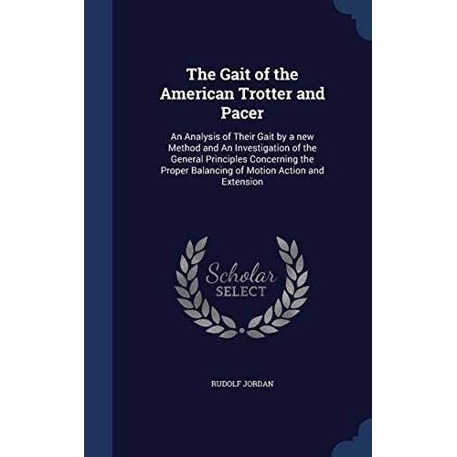 The Gait of the American Trotter and Pacer: An Analysis of Their Gait ...
